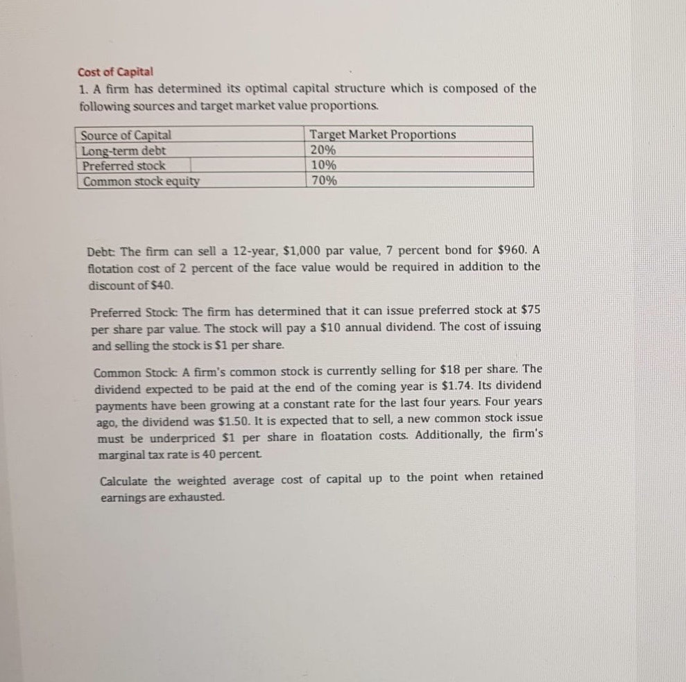 Cost of Capital 1. A firm has determined its