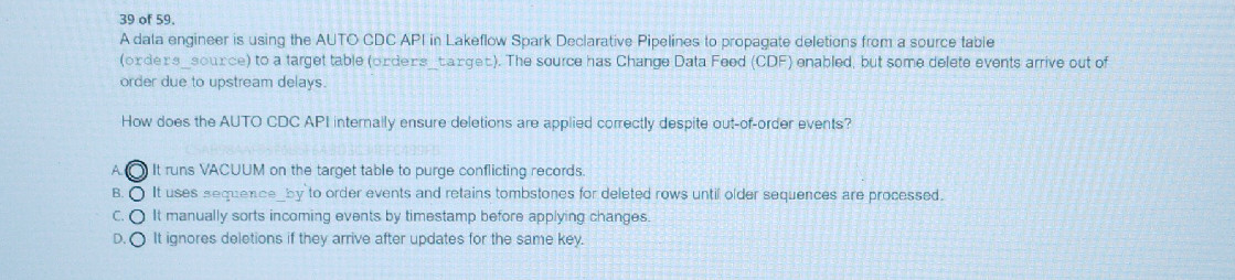 A data engineer is using the AUTO CDC API in | StudyX