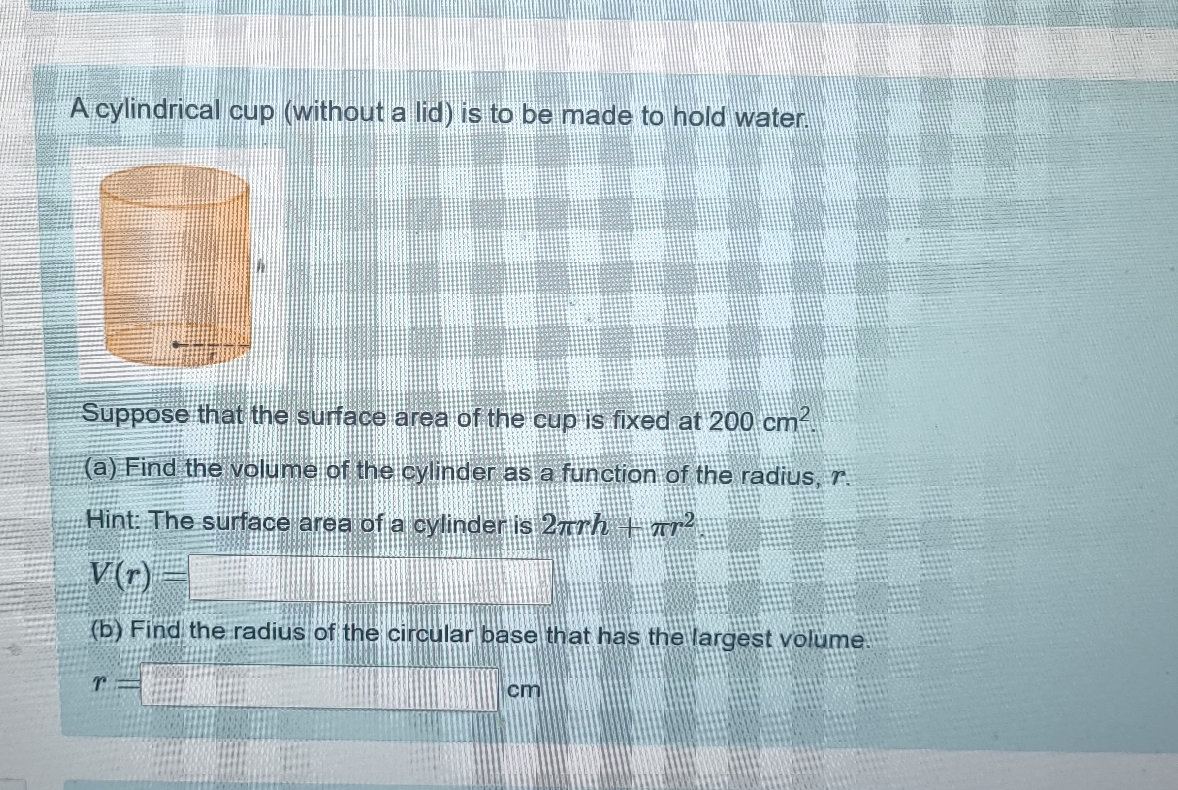 A cylindrical cup (without a lid) is to be | StudyX