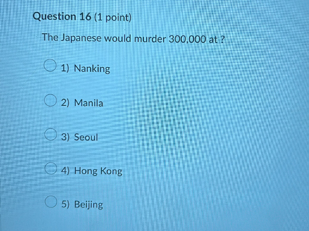 The Japanese would murder 300,000 at ? 1) | StudyX