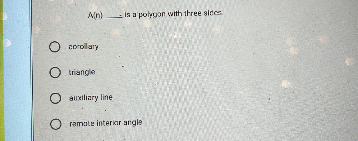 A(n) ______ is a polygon with three sides. | StudyX