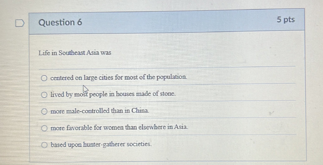 Life in Southeast Asia was centered on | StudyX