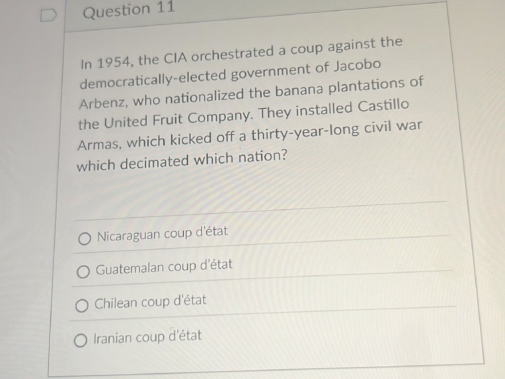 In 1954, the CIA orchestrated a coup against | StudyX