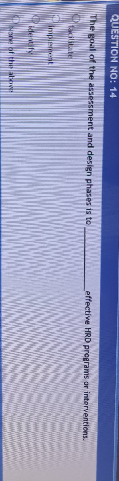 QUESTION NO: 14 The goal of the assessment | StudyX