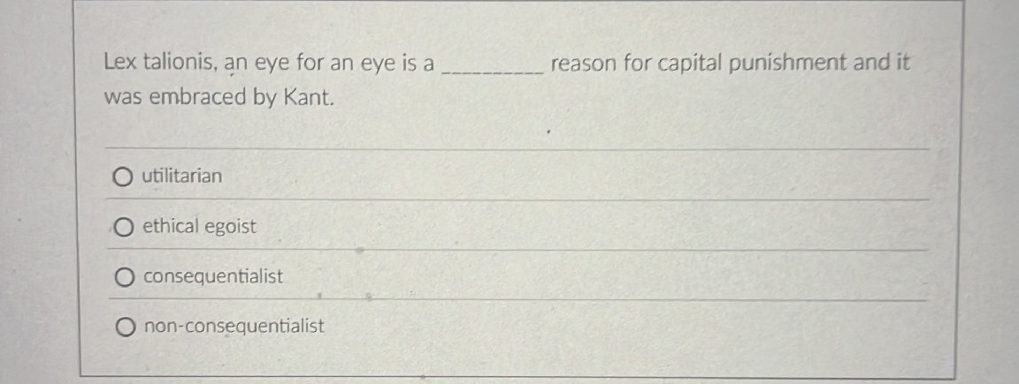 Lex talionis, an eye for an eye is a ______ | StudyX