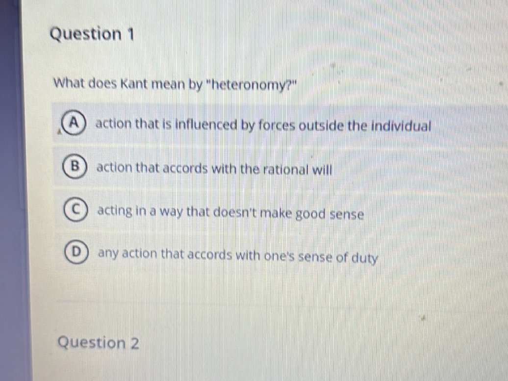 What does Kant mean by "heteronomy?" A) | StudyX
