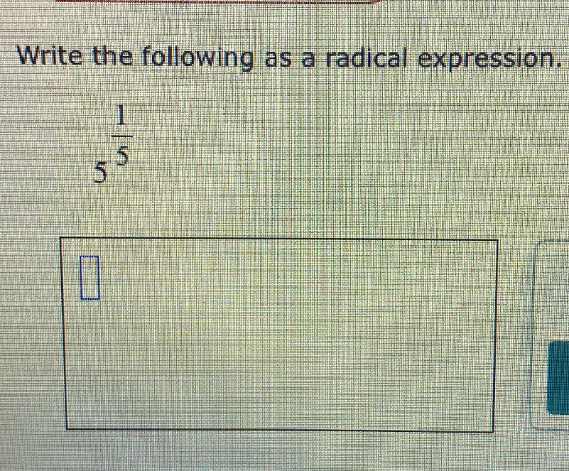 Write the following as a radical expression. | StudyX
