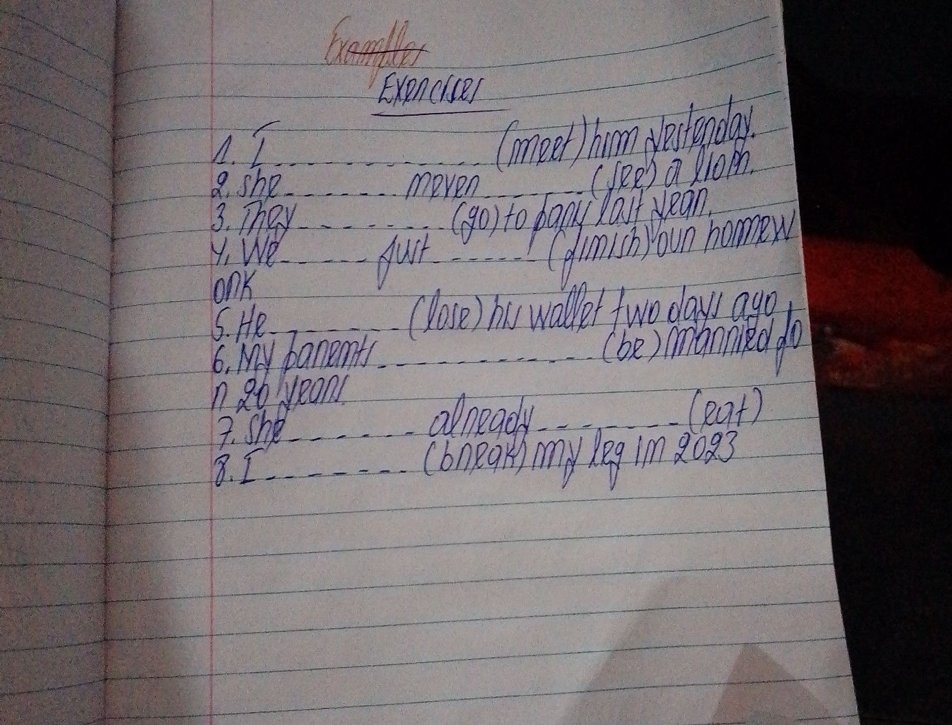 1. I ---------- (meet) him yesterday. 2. She | StudyX
