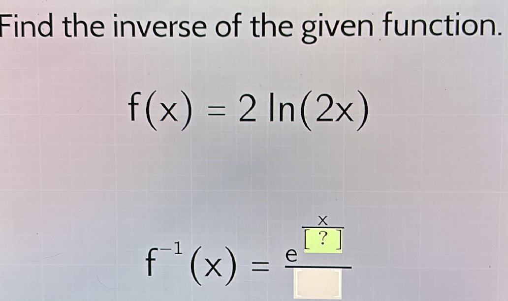 Find the inverse of the given function. | StudyX