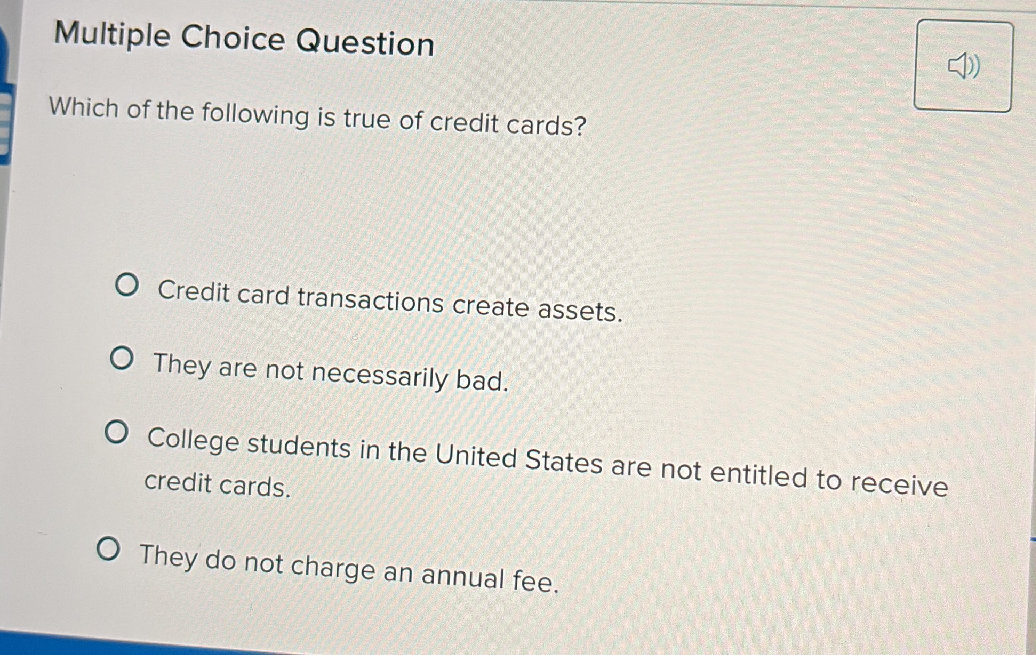 Which of the following is true of credit | StudyX