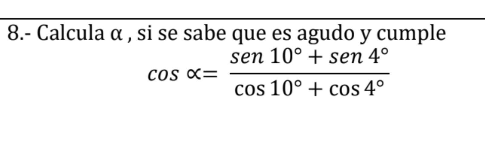 8.- Calcula $ $, si se sabe que es agudo y | StudyX