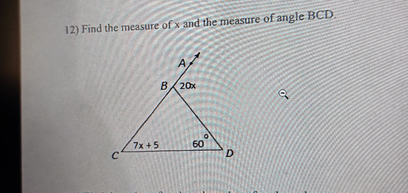 12) Find the measure of x and the measure of | StudyX