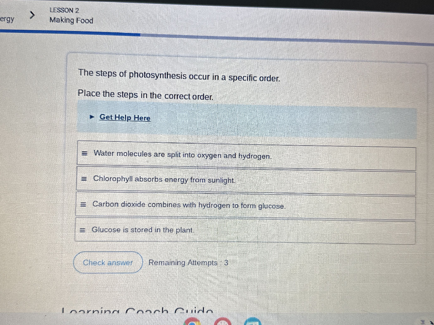 The steps of photosynthesis occur in a | StudyX