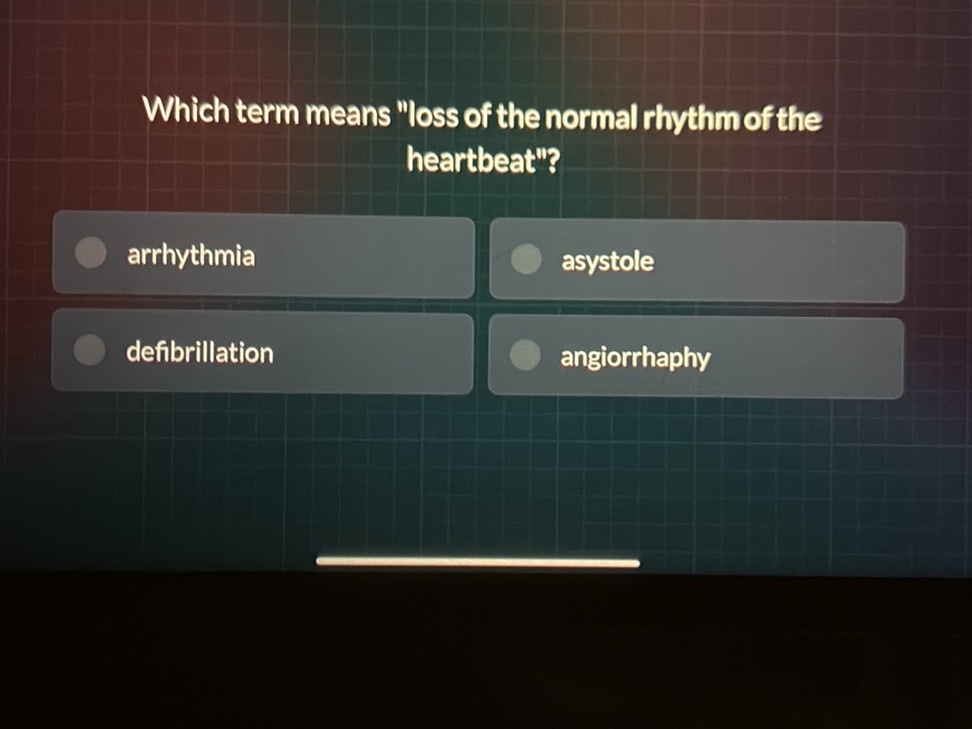 Which term means "loss of the normal rhythm | StudyX