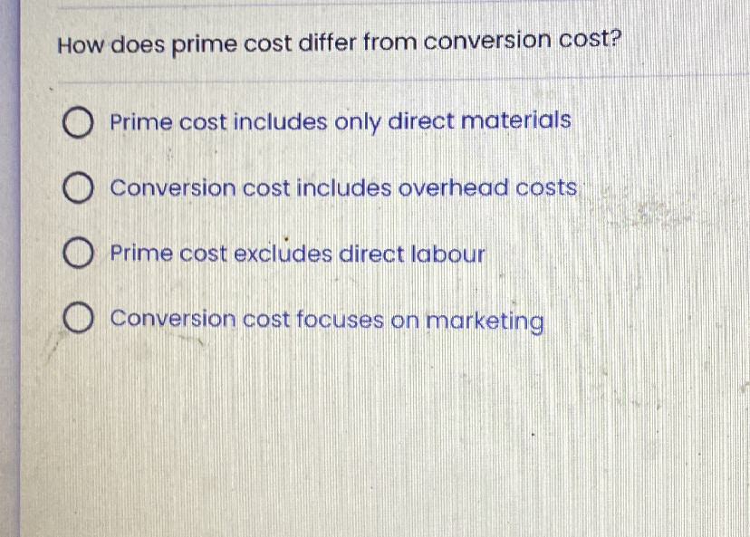 How does prime cost differ from conversion | StudyX
