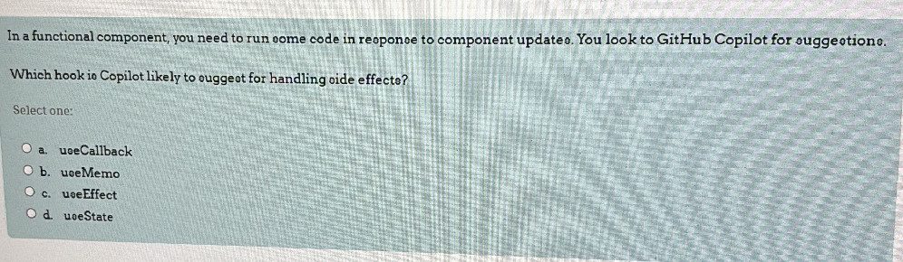 In a functional component, you need to run | StudyX