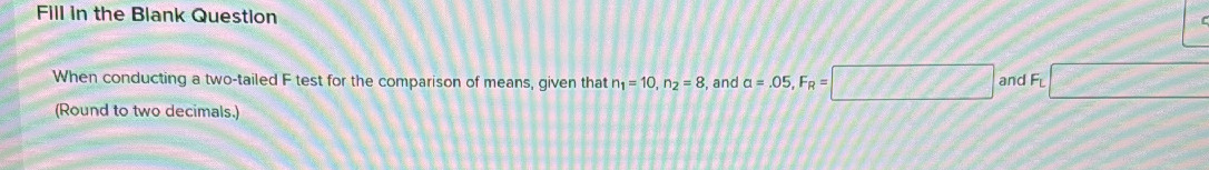 When conducting a two-tailed $F$ test for | StudyX