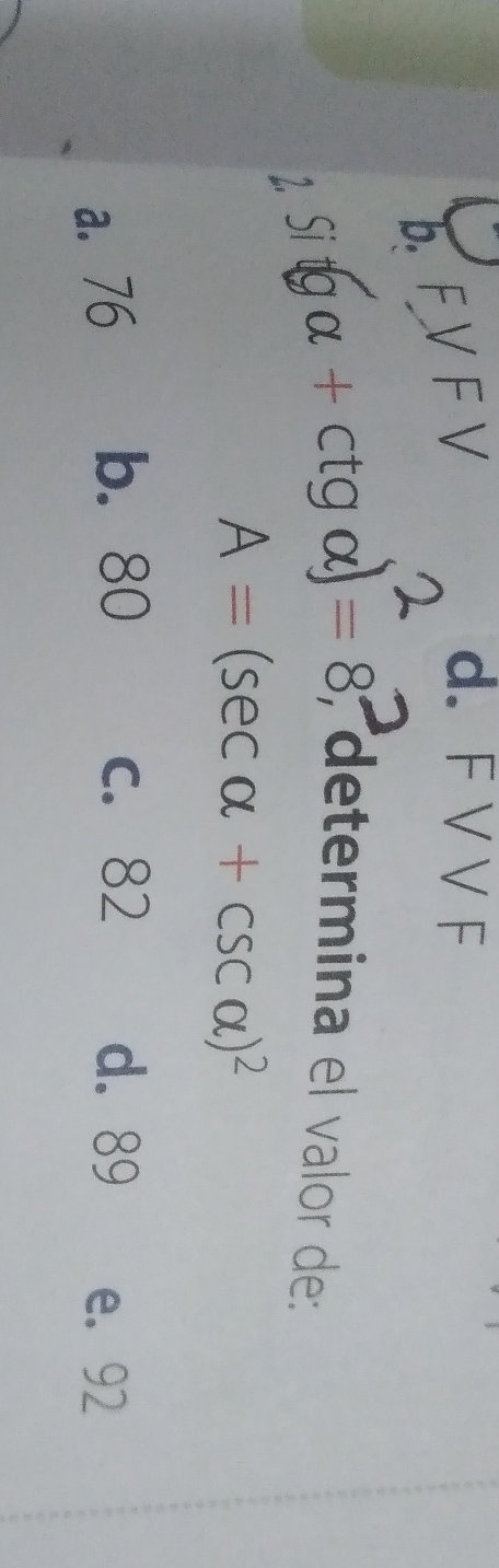 Si $( {ctg } + {tg } )^2 = 8$, determina | StudyX