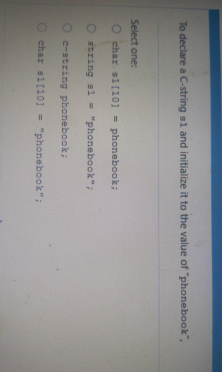 To declare a C-string s1 and initialize it | StudyX