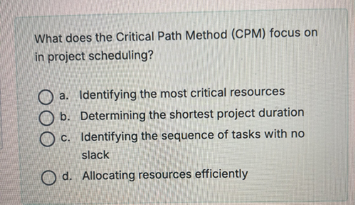 What does the Critical Path Method (CPM) | StudyX