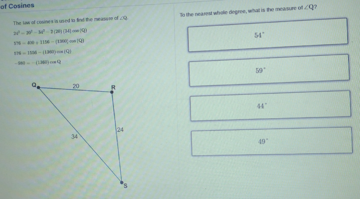 The law of cosines is used to find the | StudyX