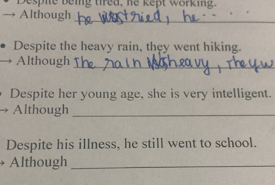 Despite being tired, he kept working. → | StudyX