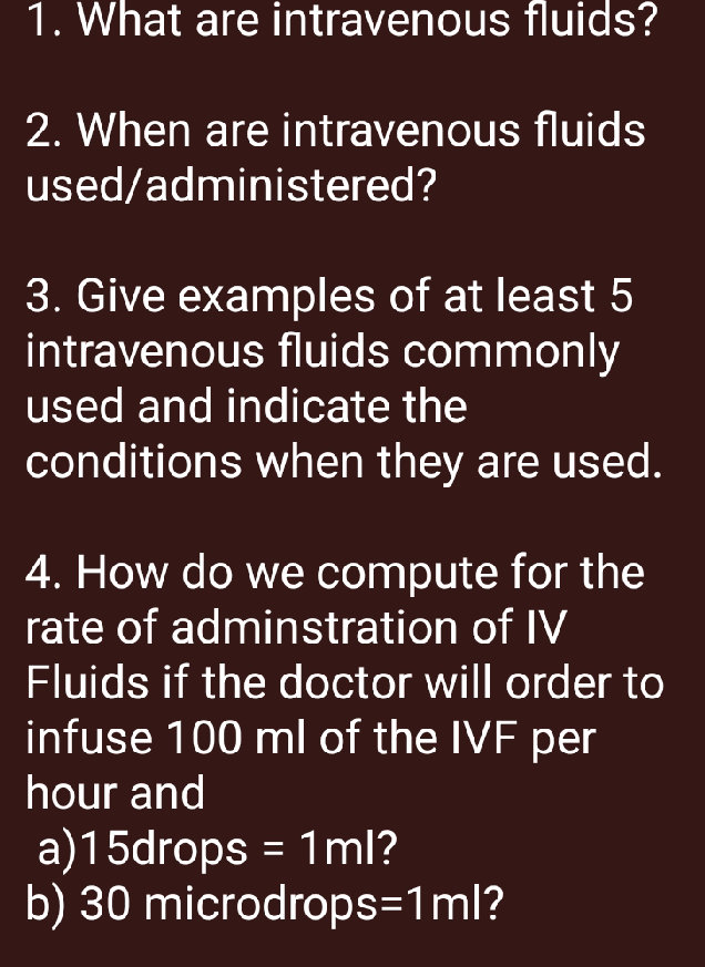 1. What are intravenous fluids? 2. When are | StudyX