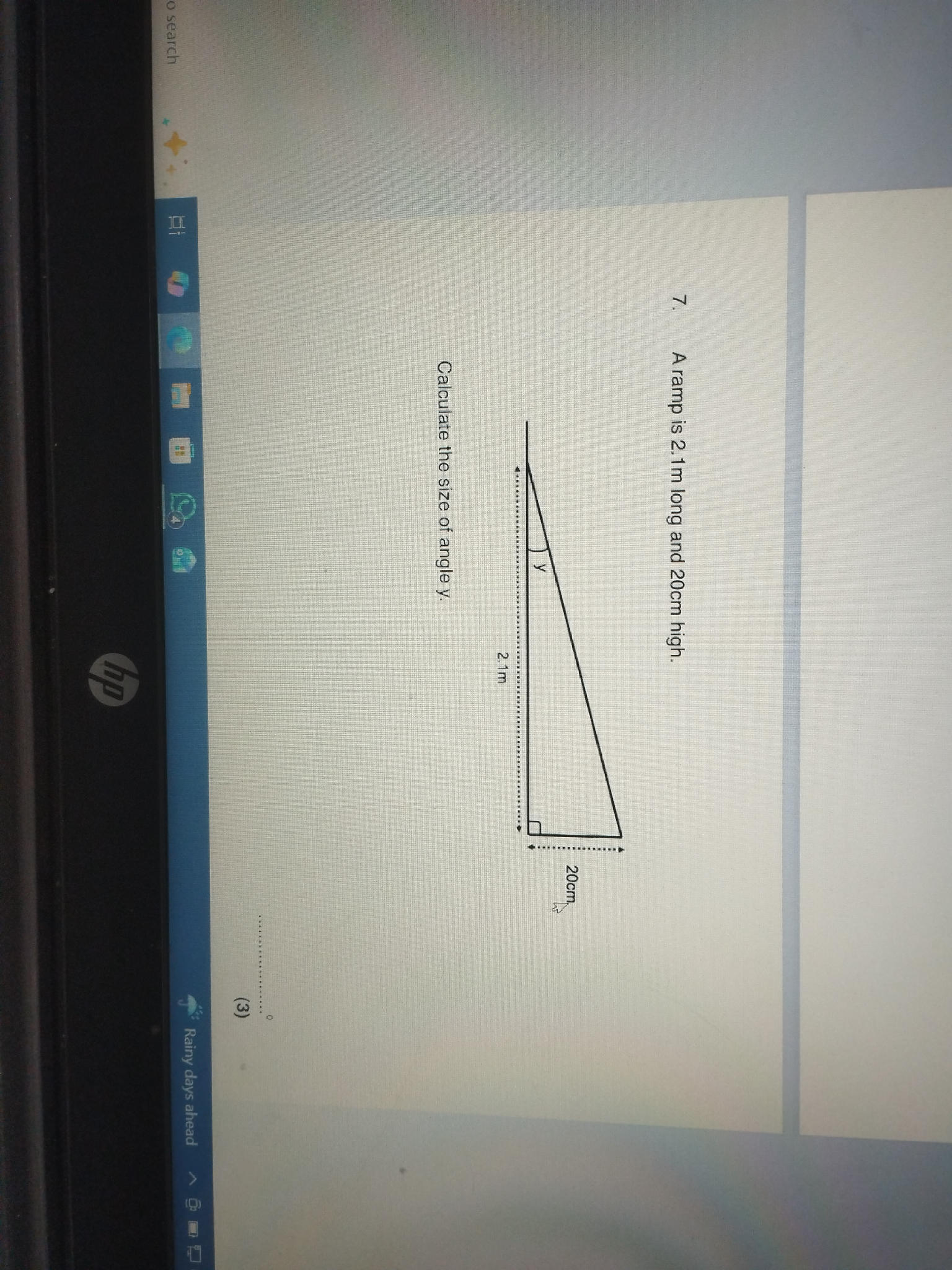 7. A ramp is 2.1m long and 20cm high. | StudyX