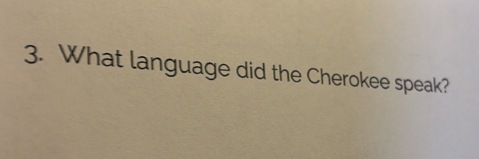 What language did the Cherokee speak? | StudyX
