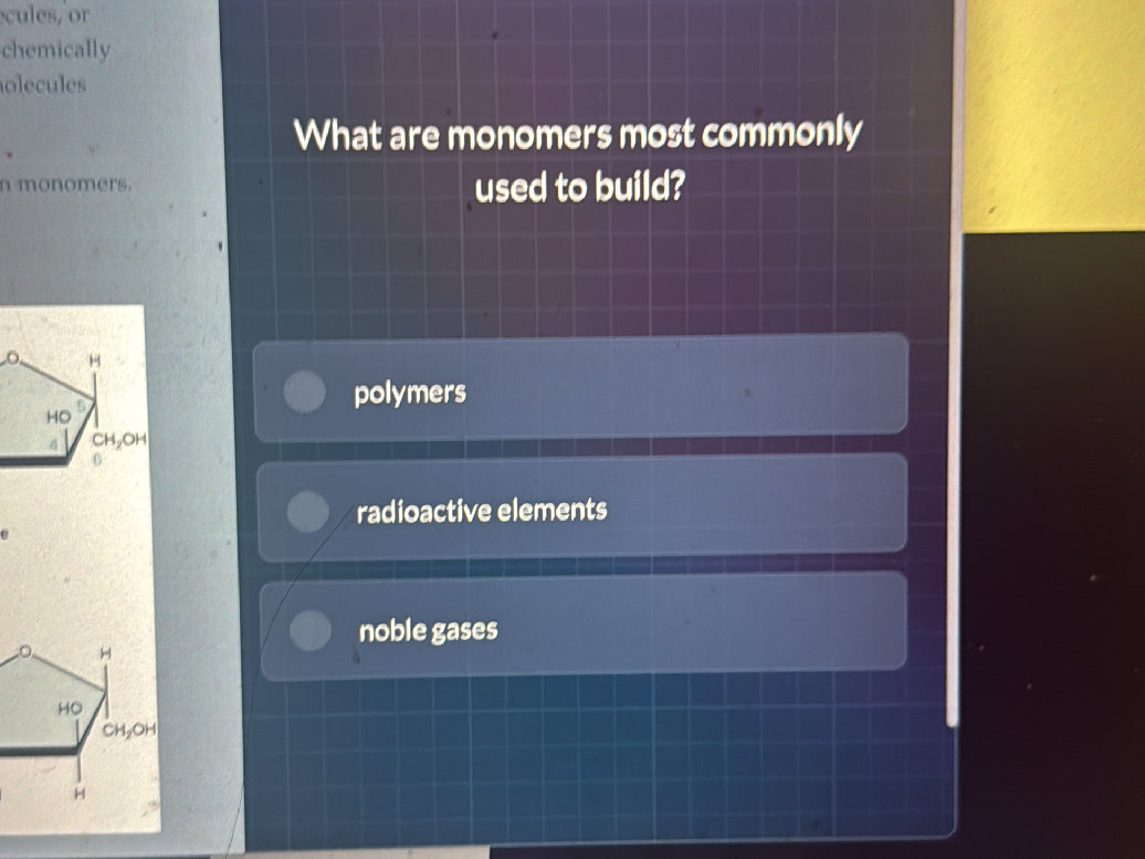 What are monomers most commonly used to | StudyX