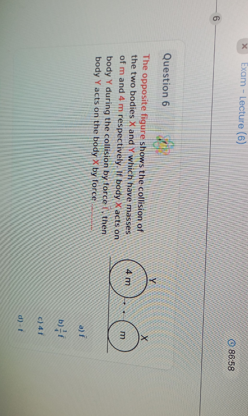 The opposite figure shows the collision of | StudyX