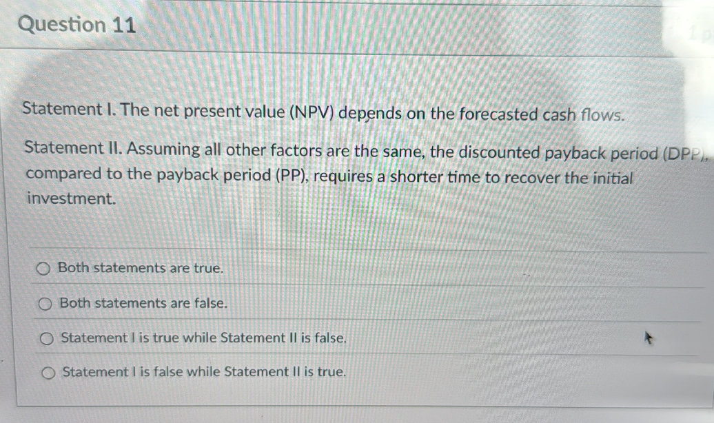 Statement I. The net present value (NPV) | StudyX