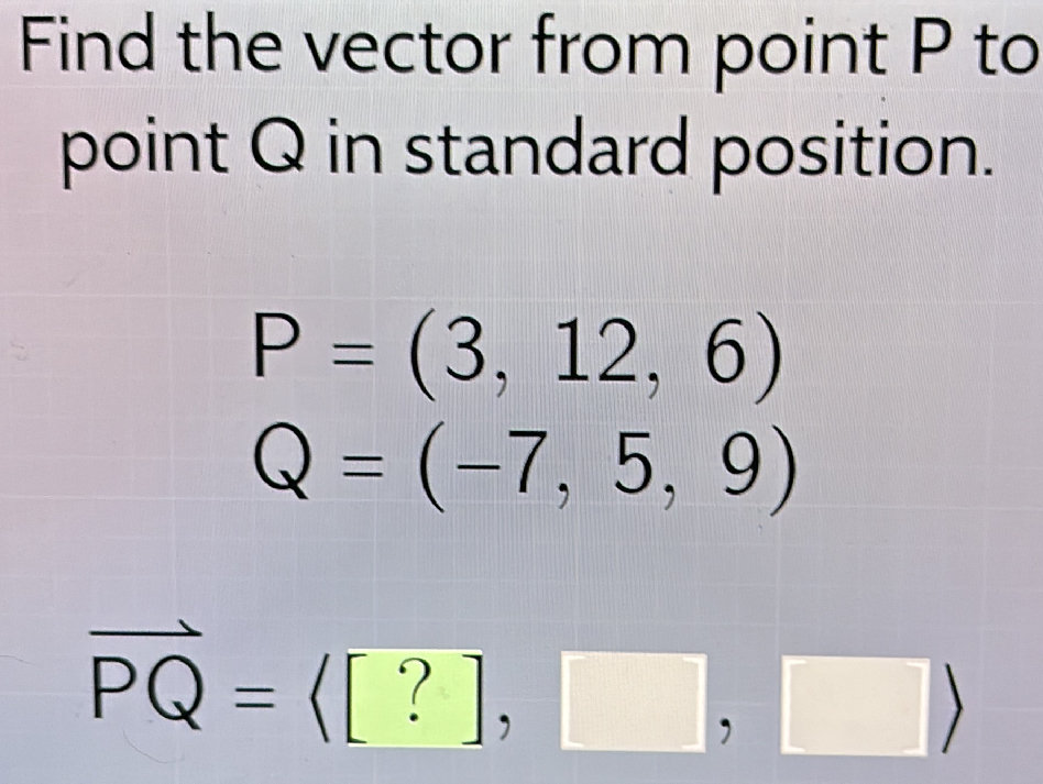 Find the vector from point $P$ to point $Q$ | StudyX