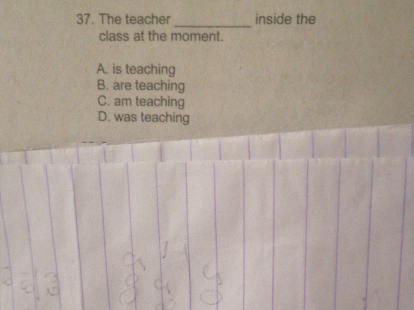 37. The teacher __________ inside the class | StudyX