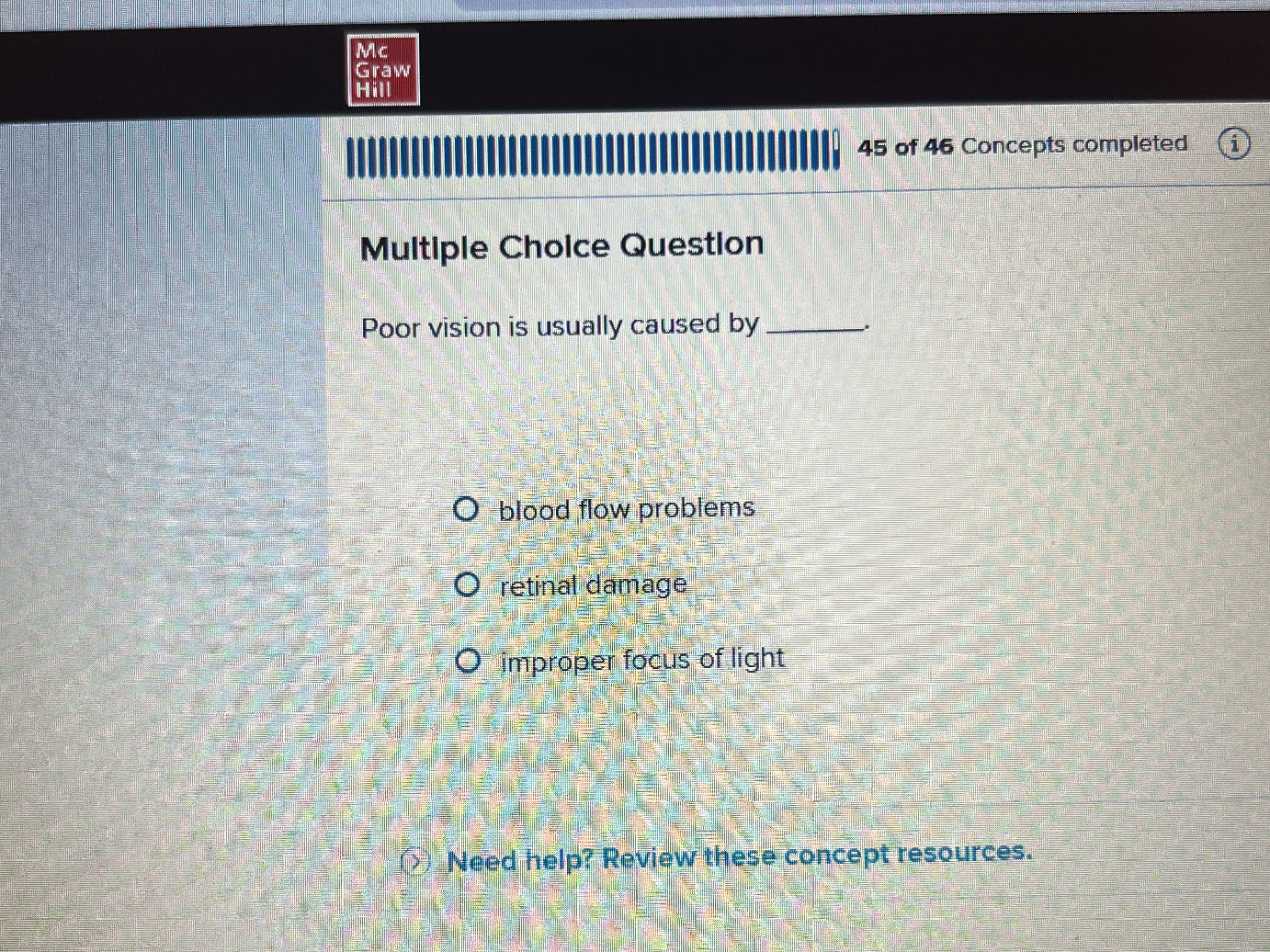Poor vision is usually caused by ______. | StudyX