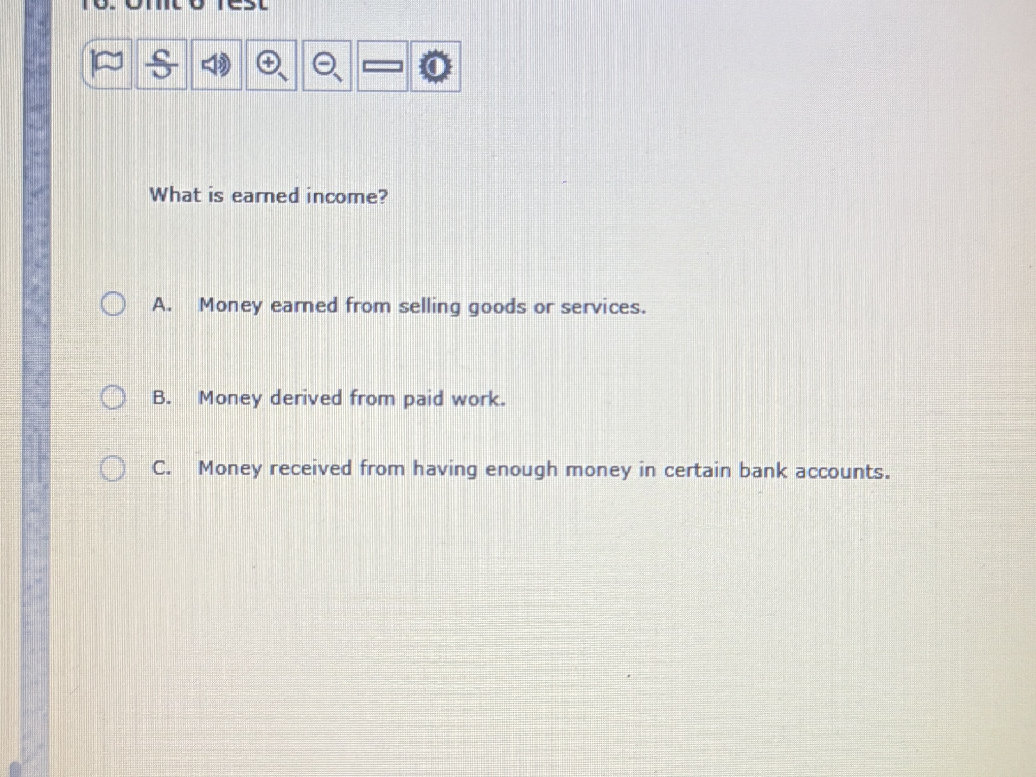 What is earned income? A. Money earned from | StudyX