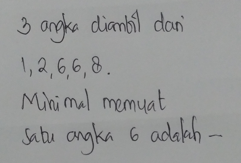 3 angka diambil dari 1, 2, 6, 6, 8. Minimal | StudyX