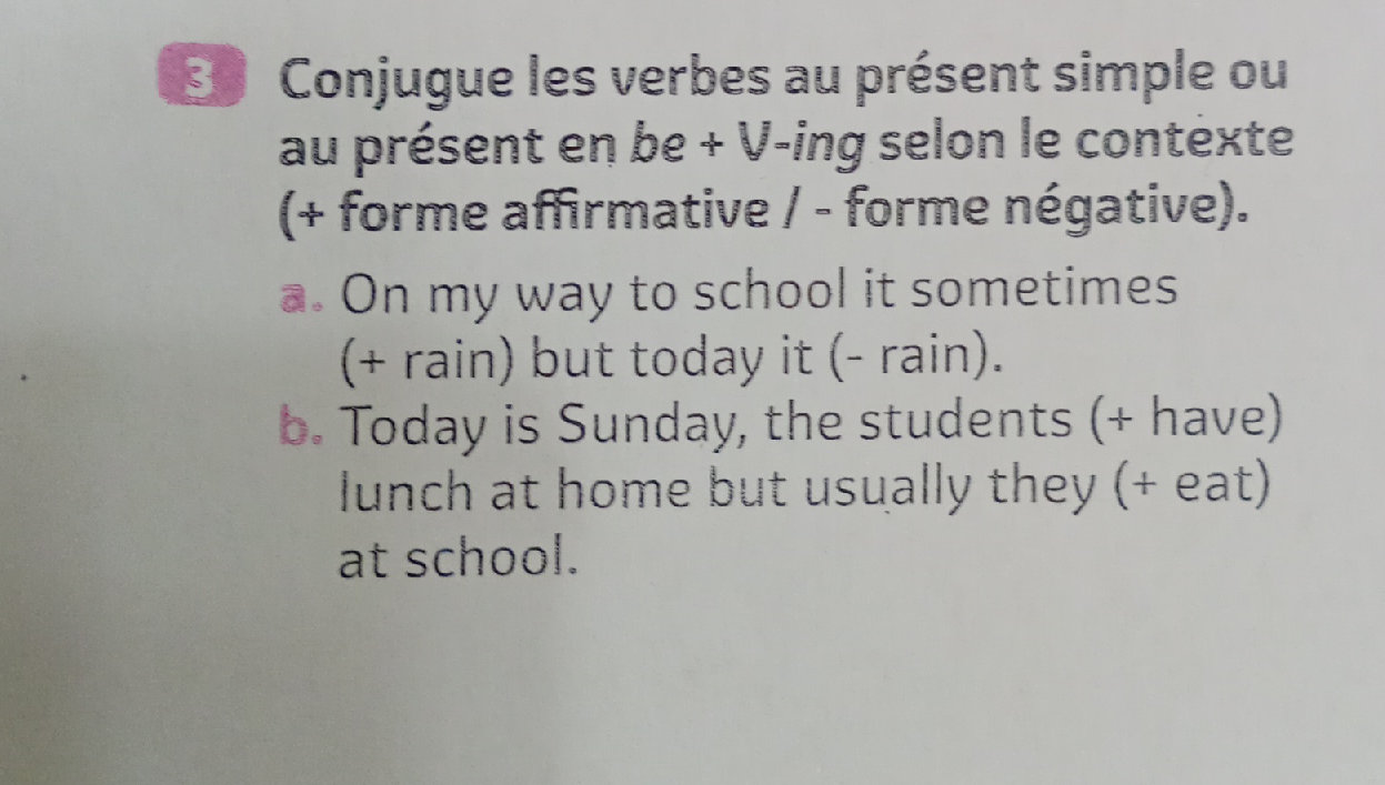 Conjugue les verbes au présent simple ou au | StudyX