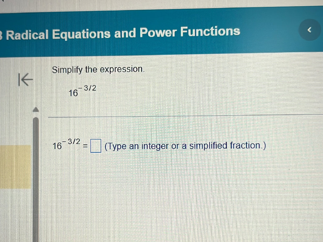 Simplify the expression. $$16^{-3/2}$$ | StudyX