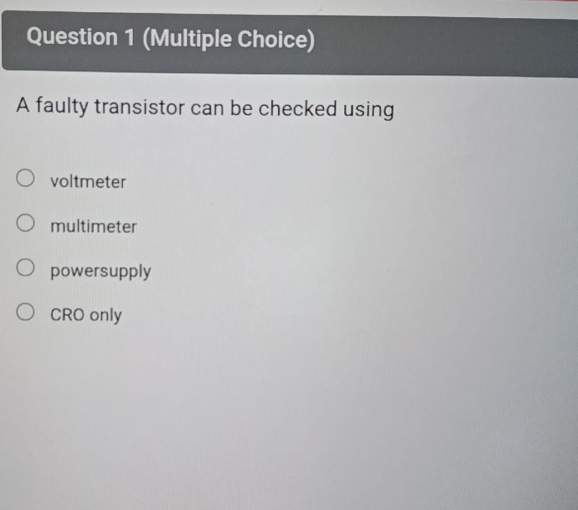 A faulty transistor can be checked using | StudyX