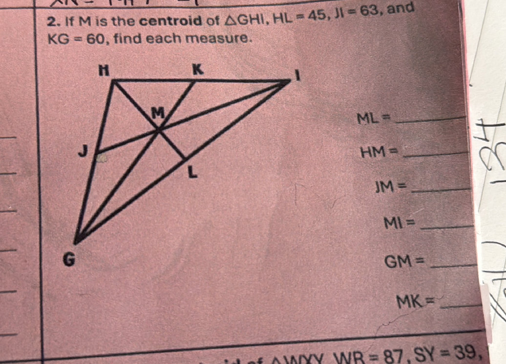 If M is the centroid of $ GHI$, $HL = 45$, | StudyX