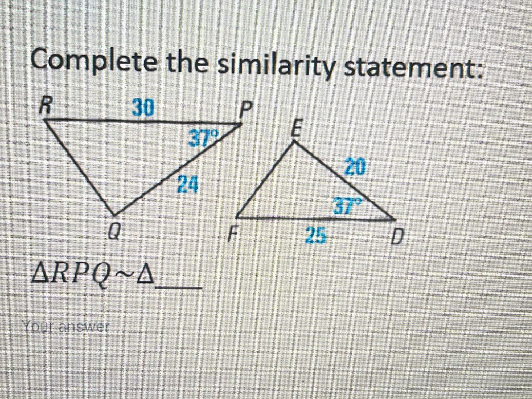 Complete the similarity statement: Given | StudyX