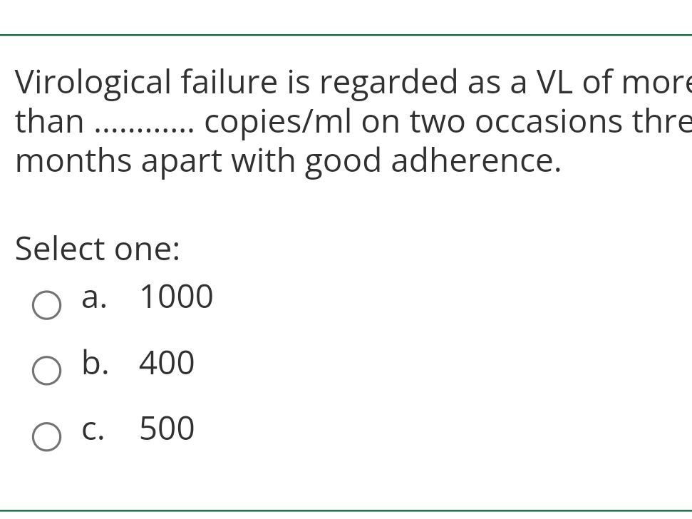 Virological failure is regarded as a VL of | StudyX