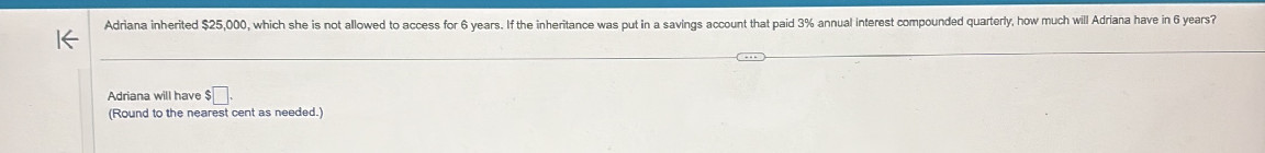 Adriana inherited $25,000, which she is not | StudyX