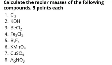 Calculate the molar masses of the following | StudyX