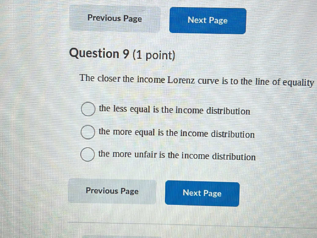 Question 9 (1 point) The closer the income | StudyX