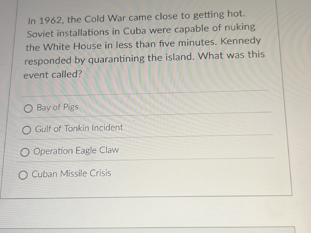 In 1962, the Cold War came close to getting | StudyX