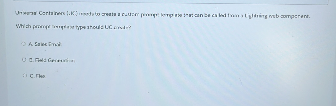 Universal Containers (UC) needs to create a
