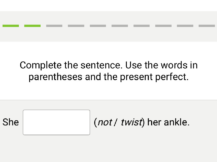 Complete the sentence. Use the words in | StudyX