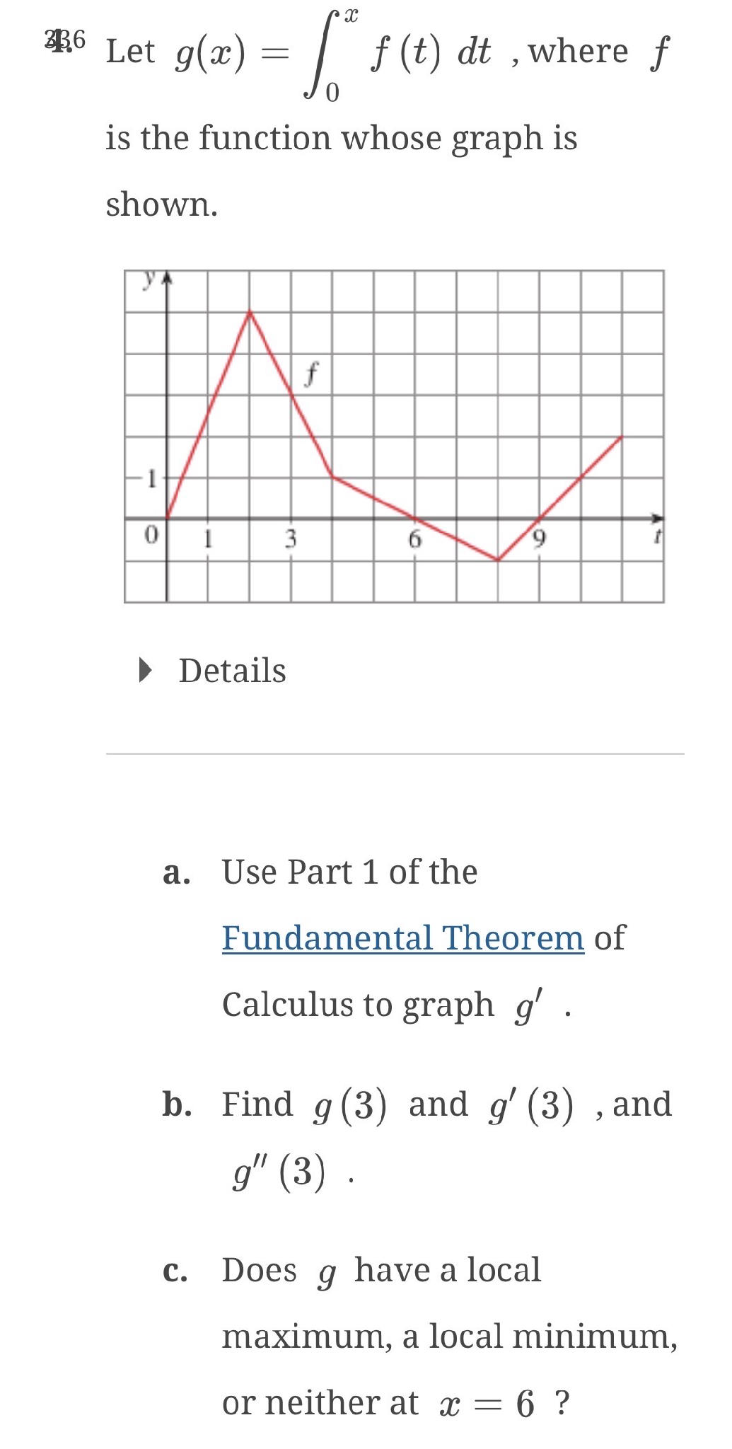 Let $g(x) = _{0}^{x} f(t) dt$, where $f$ is | StudyX